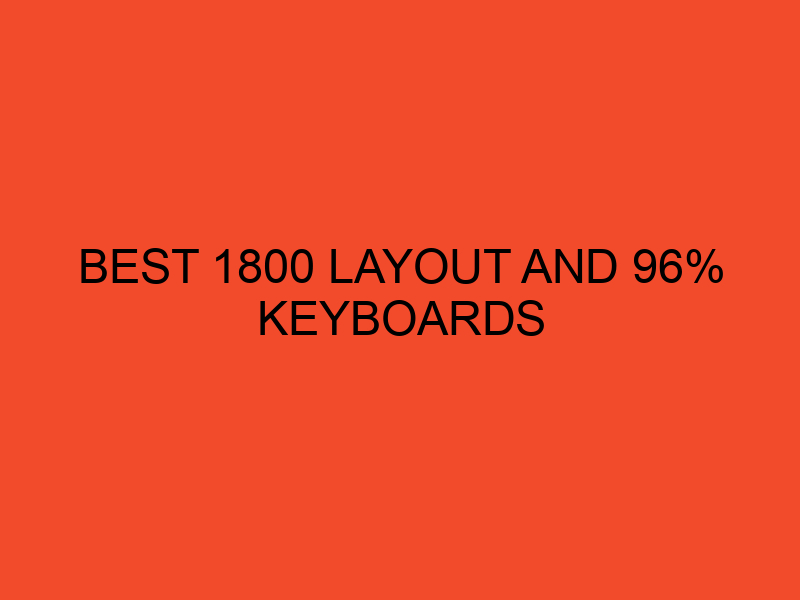 Best 1800 Layout and 96% Keyboards - DesktopEdge