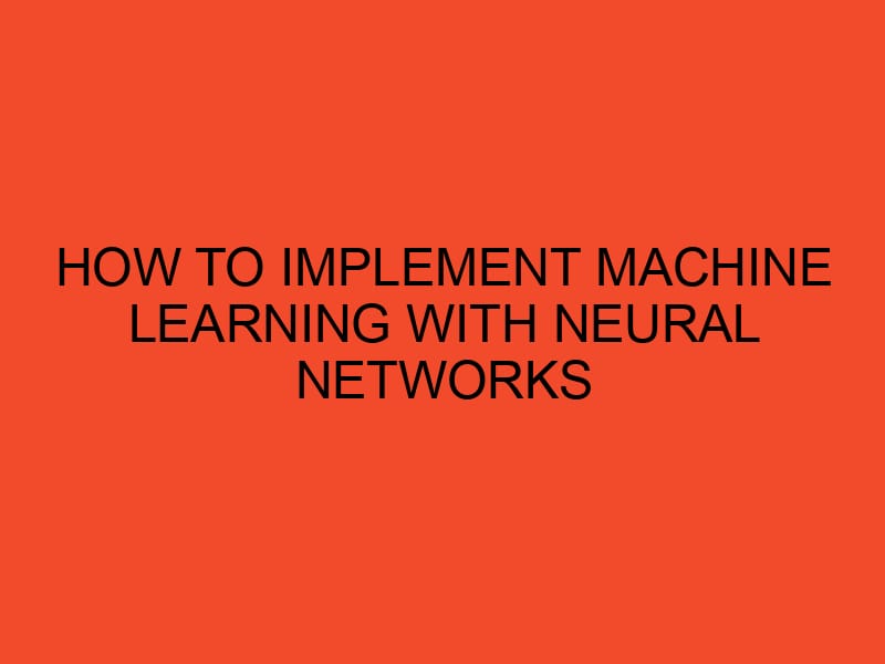 How To Implement Machine Learning With Neural Networks DesktopEdge How To Implement Machine Learning With Neural Networks DesktopEdge
