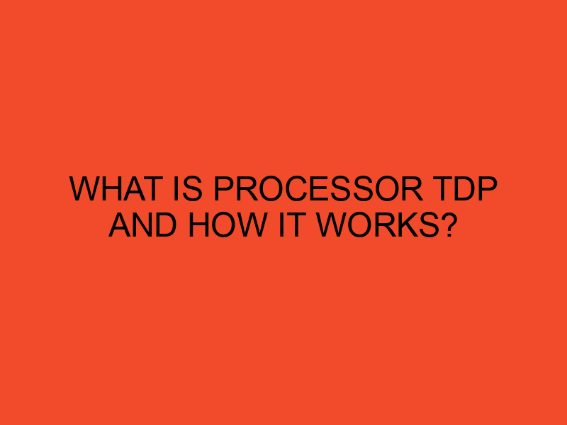 What is processor TDP and how it works? - DesktopEdge